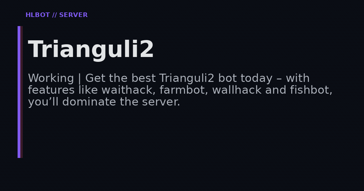 Trianguli2 Bot – HLBot